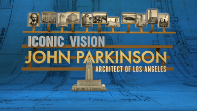 Iconic Vision. John Parkinson, Architect of Los Angeles - Motion Design ...
